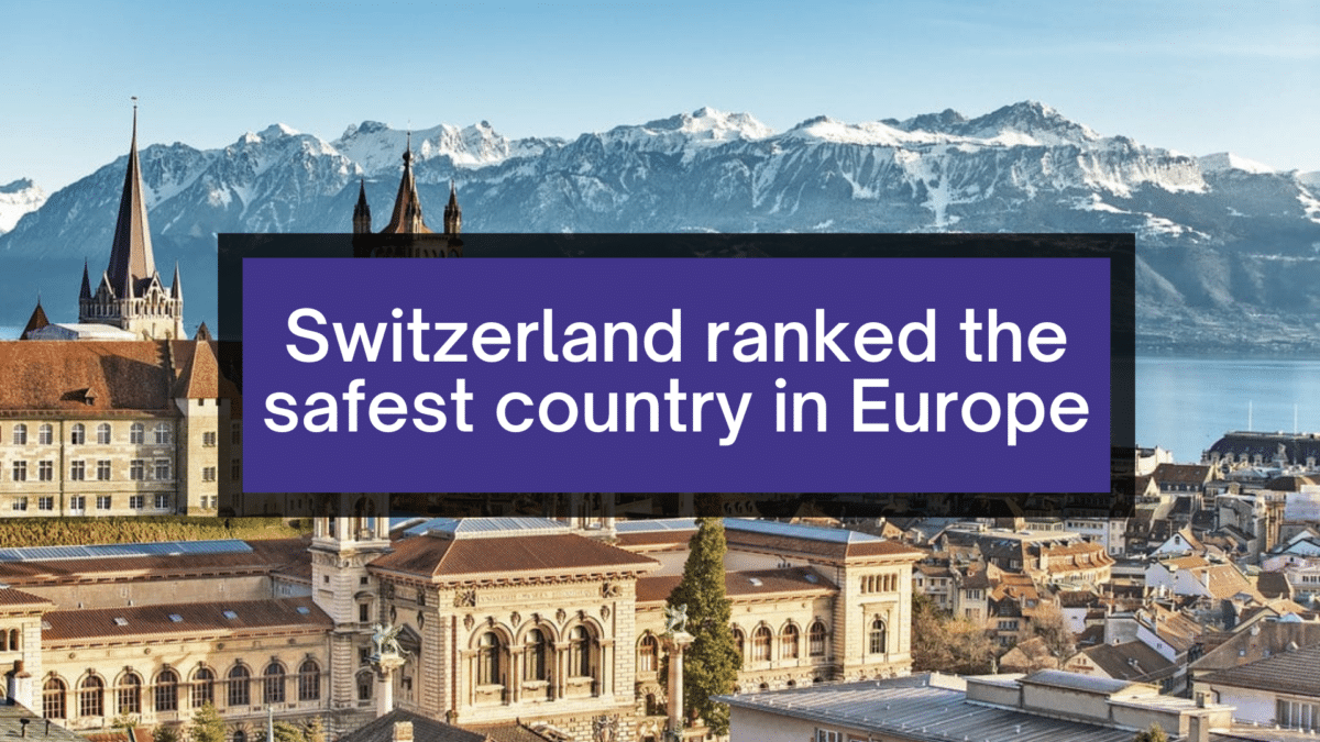 Switzerland RANKED as the SAFEST country in Europe