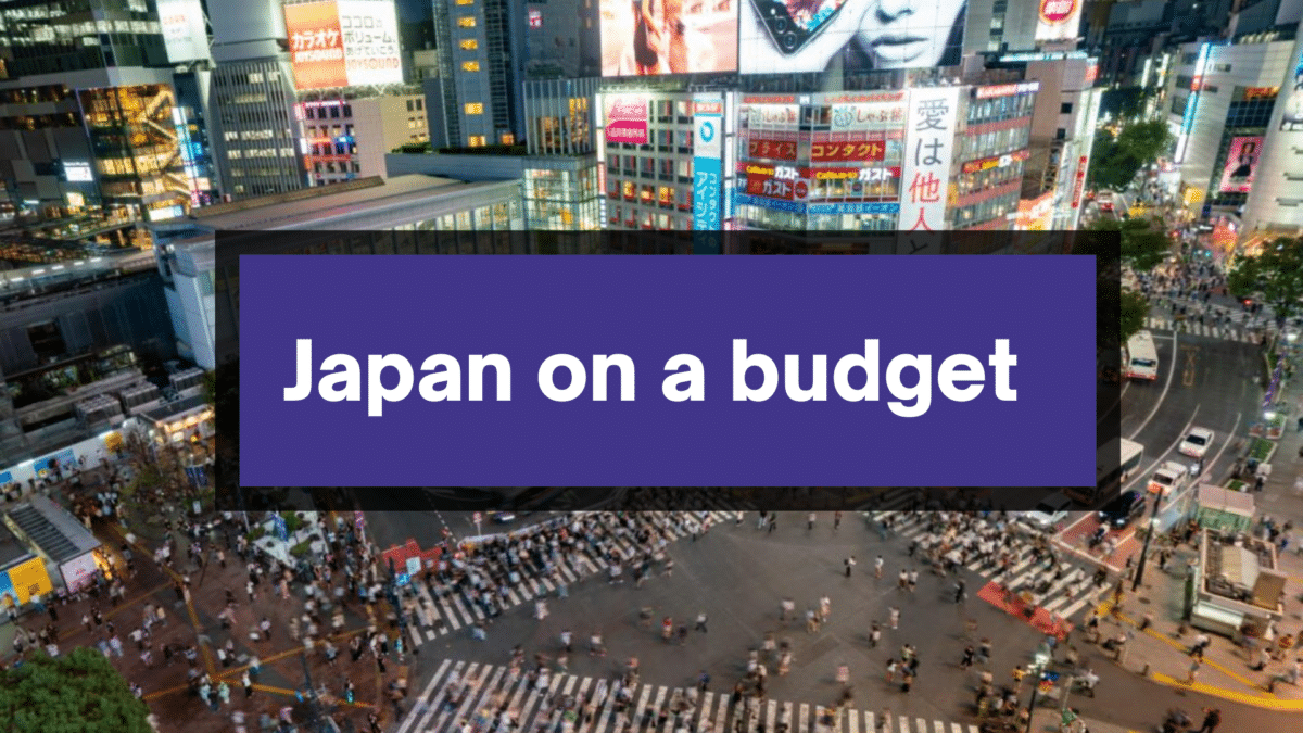 JAPAN on a BUDGET: where to stay, ways to travel, food hacks
